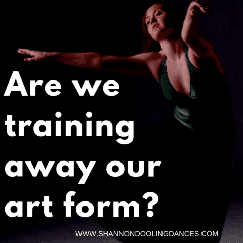 Are We Training the “Art” Out of the Art of Dance? | Shannon Dooling Dances