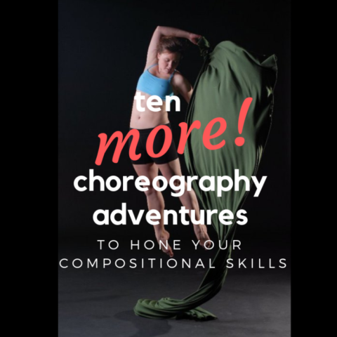 10 MORE Choreography Adventures to Hone Your Compositional Skills ...