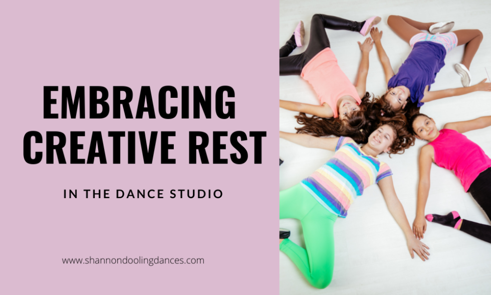 Embracing Creative Rest in the Dance Studio | Shannon Dooling Dances